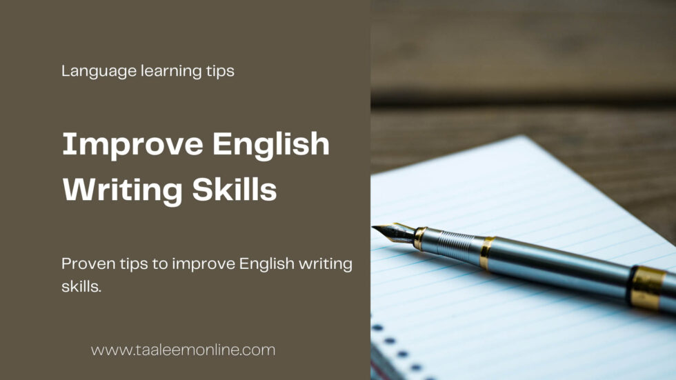 How to Improve English Writing Skills: 11 Practical Tips